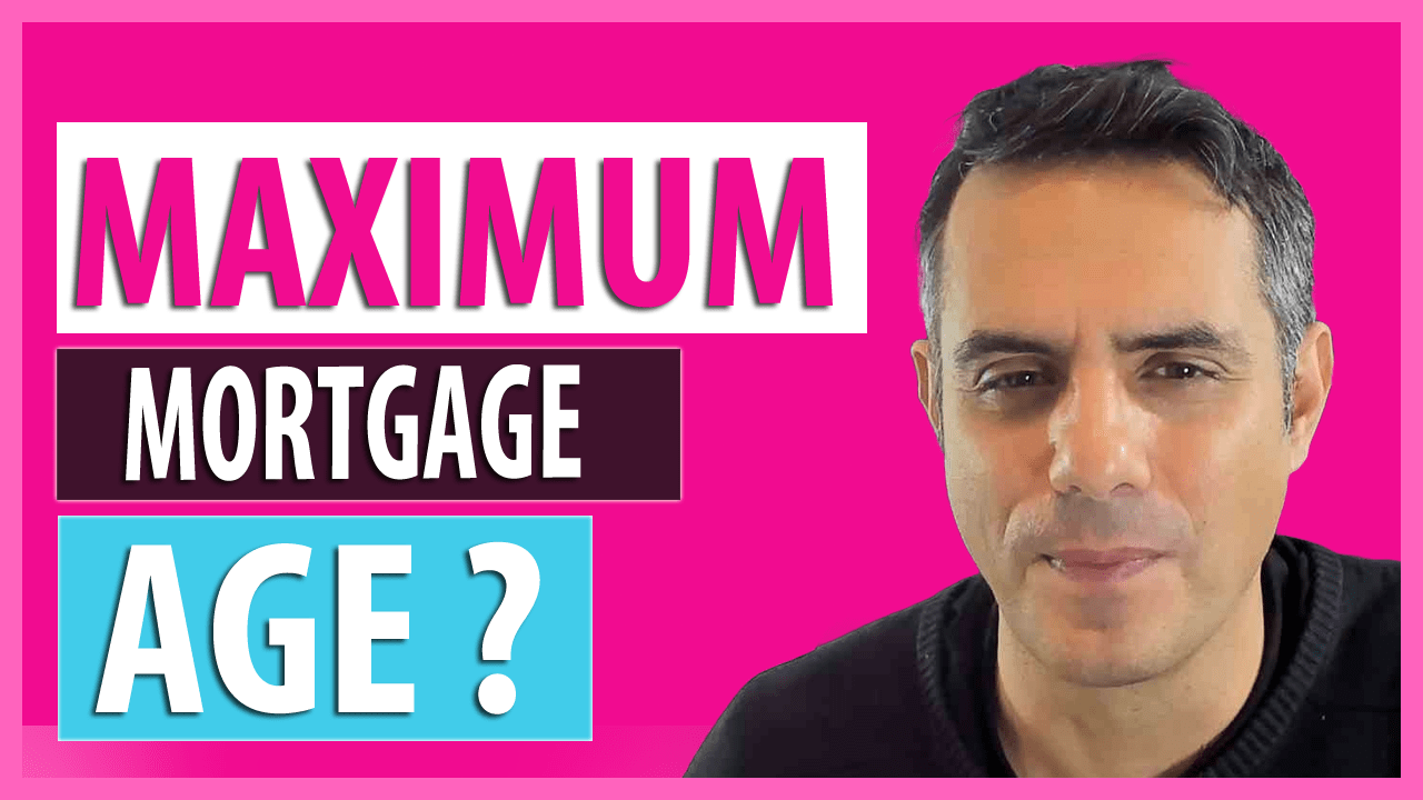 Maximum age for a Mortgage